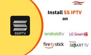 SS IPTV: Install on Android, Firestick, and Smart TV - IPTV FAV